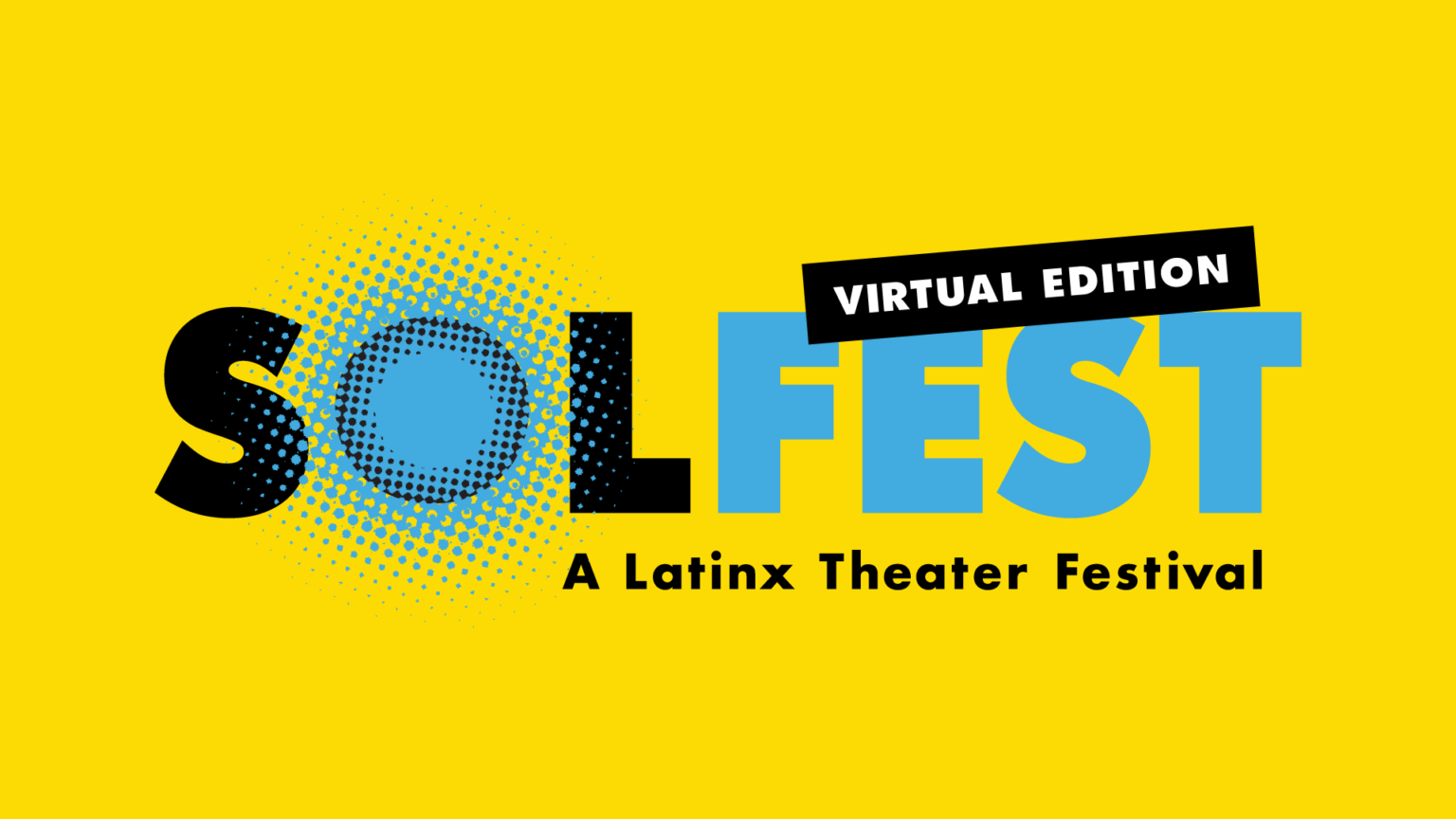 SolFest 2020: Virtual Edition - A Latinx Theater Festival - August 3 to ...