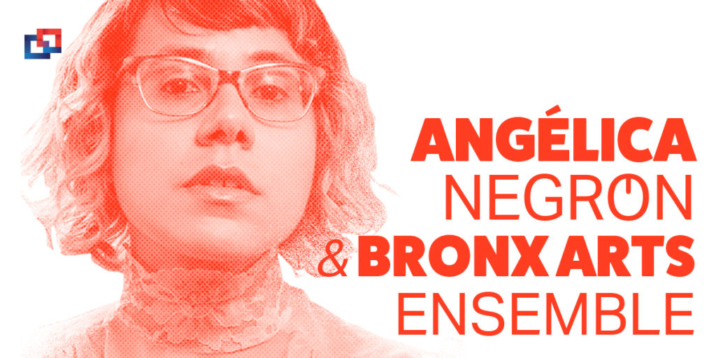 March Is Music 2020 - March 14 - Angélica Negrón & BAE Pregones/PRTT